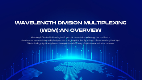 Wavelength Division Multiplexing (WDM): An Overview - YXFiber