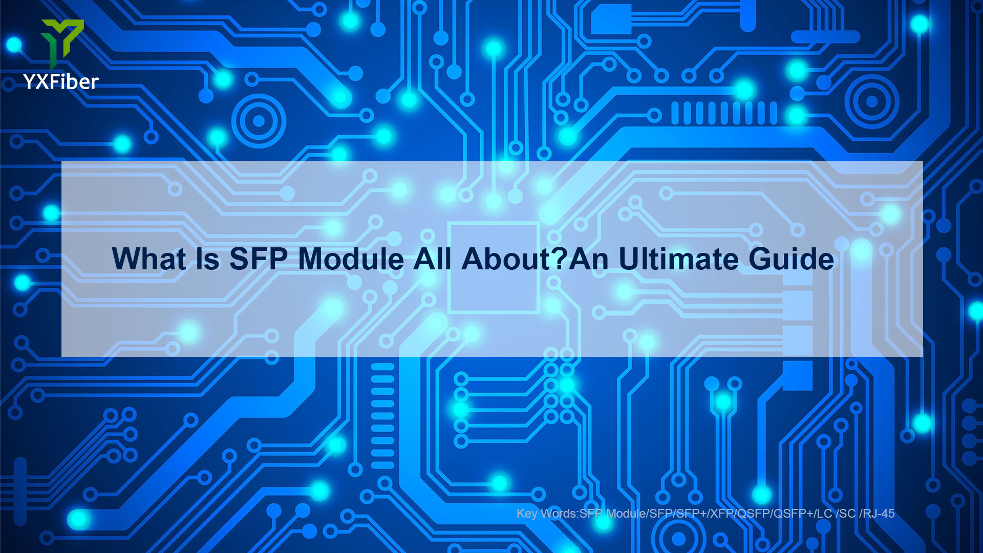 What Is SFP Module All About?An Ultimate Guide - YXFiber