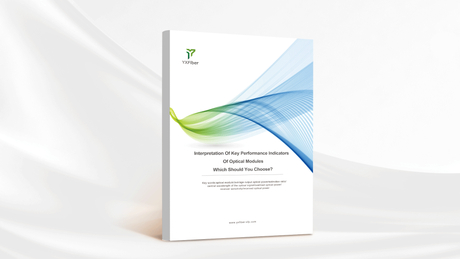 Interpretation Of Key Performance Indicators Of Optical Modules - YXFiber